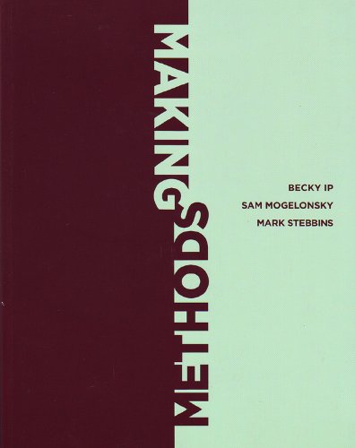 Making Methods: Becky Ip, Sam Mogelonsky and Mark Stebbins: Jansma ...