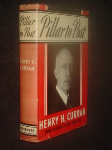 Pillar to Post: Curran, Henry H.: Amazon.com: Books