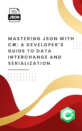Amazon.com: Mastering JSON with C#: A Developer’s Guide to Data ...