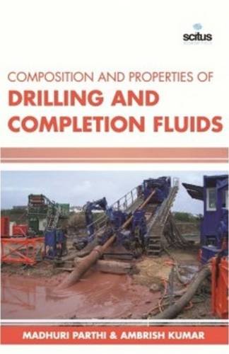 Composition and Properties of Drilling and Completion Fluids: Kumar ...