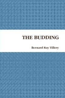THE BUDDING: Bernard Ray Tillery: Amazon.com: Books