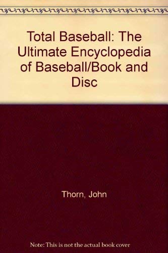 Total Baseball: The Ultimate Encyclopedia of Baseball/Book and Disc ...