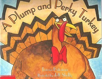 A Plump and Perky Turkey: teresa-bateman: 9780439417983: Amazon.com: Books