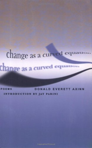 Change As a Curved Equation: Poems: Axinn, Donald Everett ...