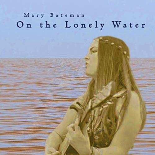 On the Lonely Water von Mary Bateman bei Amazon Music - Amazon.de