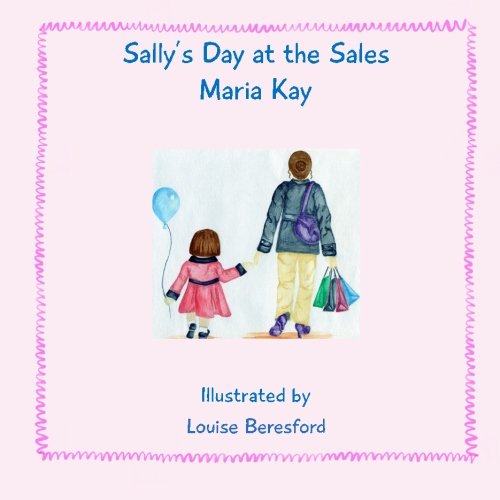 Sally's Day at the Sales: Kay, Maria, Beresford, Louise: 9781910102152 ...