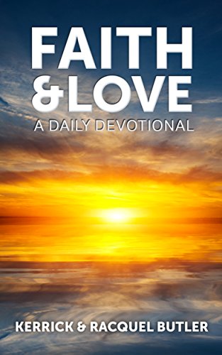 Faith & Love: A Daily Devotional - Kindle edition by Butler II, Kerrick ...