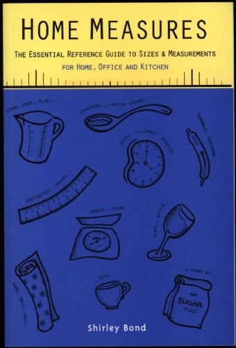Home Measures: The Essential Reference Guide to Sizes and Measurements ...
