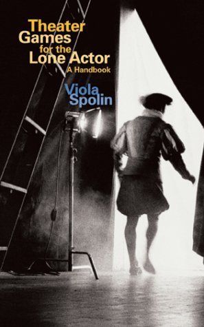 By Viola Spolin - Theater Games for the Lone Actor: A Handbook: Viola ...