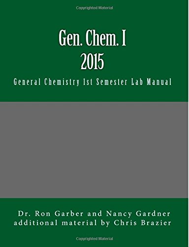 Gen. Chem. I 2015: 1st Semester Laboratory Manual: Dr. Ron Garber ...