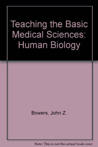 Teaching the basic medical sciences, human biology: Report of a Macy ...