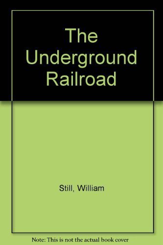 The Underground Railroad (The American Negro: His History and ...