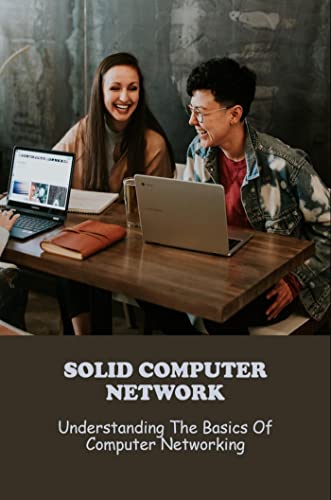 Solid Computer Network: Understanding The Basics Of Computer Networking ...