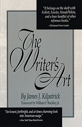 The Writer's Art eBook : Kilpatrick, James J., Buckley, William F ...
