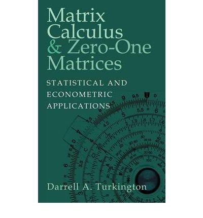 [(Matrix Calculus and Zero-One Matrices: Statistical and Econometric ...
