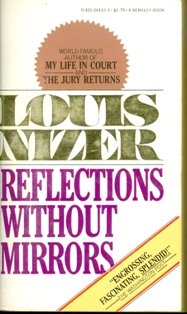 Reflections Without Mirrors: An Autobiography of the Mind: Louis Nizer ...