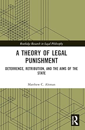 A Theory of Legal Punishment (Routledge Research in Legal Philosophy ...