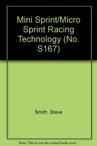 Mini Sprint/Micro Sprint Racing Technology (No. S167): Smith, Steve ...