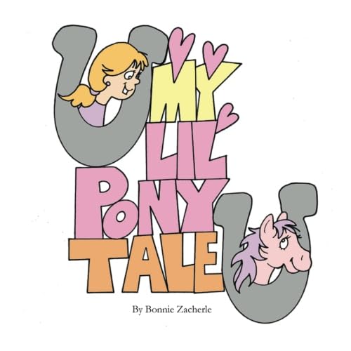 My Lil Pony Tale: Zacherle, Bonnie: 9781535500456: Amazon.com: Books