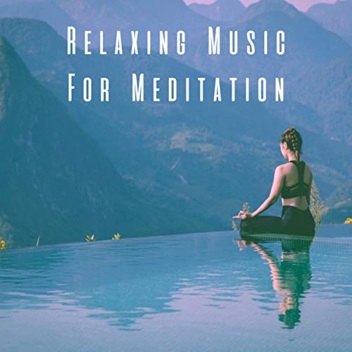 Play Relaxing Music For Meditation by Relaxation and Meditation ...