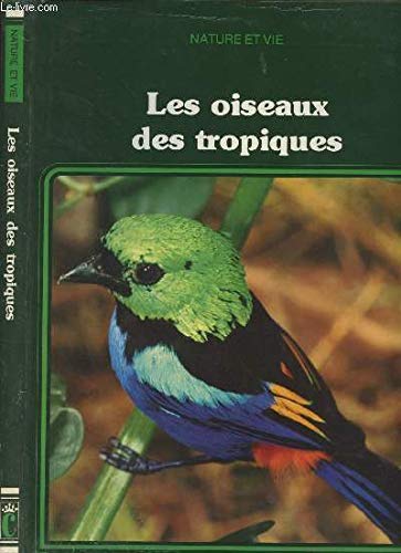 Amazon.com: Les oiseaux des tropiques: 9782880970154: Books