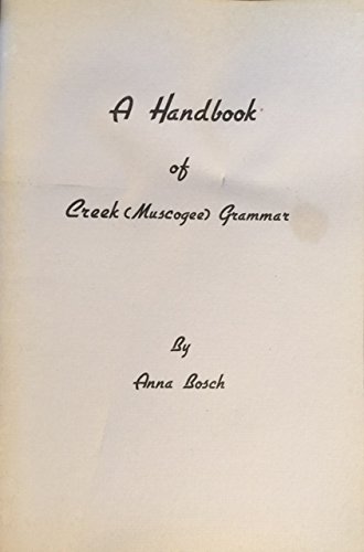 Handbook of Creek (Muscogee Grammar): Bosch, Anna: 9780940392151 ...