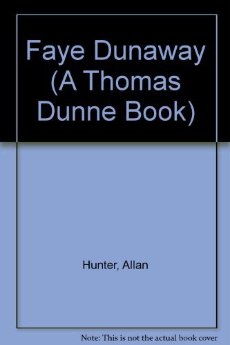 Faye Dunaway (A Thomas Dunne Book): Hunter, Allan: 9780312285159 ...