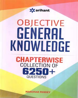 Objective General Knowledge Chapterwise Collection of 6250+ Questions in English By Manohar ...