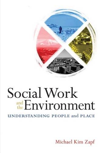 Social Work and the Environment: Understanding People and Place: Kim ...