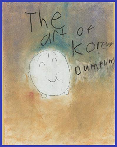 The Art of Korean Dumpling: Ethan Gaal: 9781715927721: Amazon.com: Books