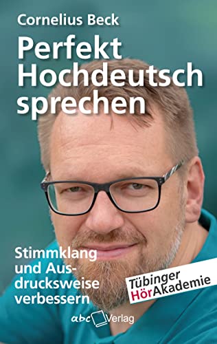 Amazon.com: Perfekt Hochdeutsch sprechen: Stimmklang und Ausdrucksweise verbessern (Tübinger ...