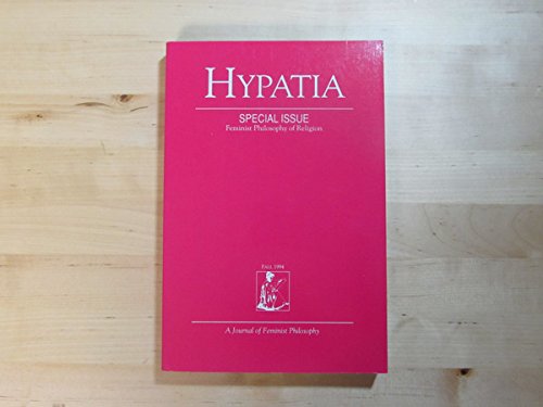Hypatia: (Special Issue) Feminist Philosophy of Religion: Various ...