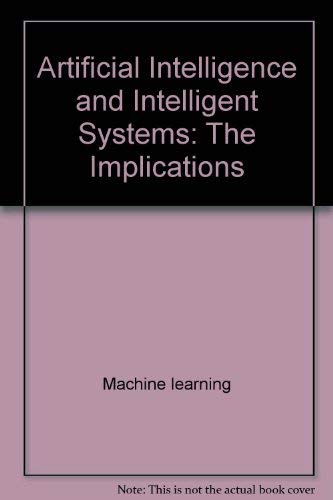 Artificial Intelligence and Intelligent Systems: The Implications ...