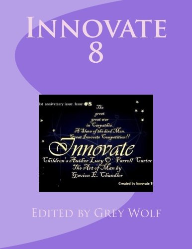 Innovate 8: Grey Wolf, Swaroop Acharjee, Alec Hawkes, RC Bean, Gavion E ...