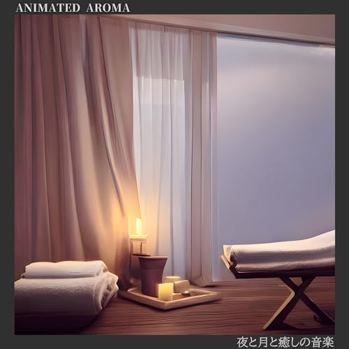 Amazon MusicでAnimated Aromaの夜と月と癒しの音楽を再生する