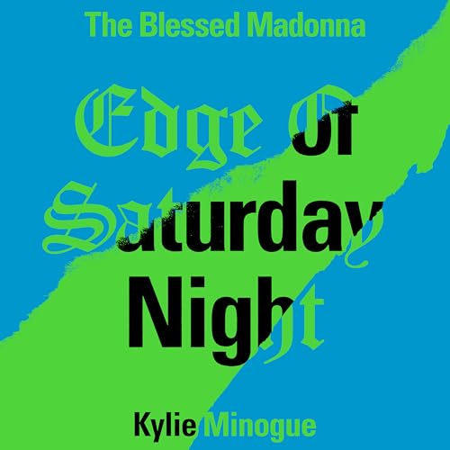 Edge of Saturday Night (feat. Kylie Minogue) [Michelle Manetti Remix] by The Blessed Madonna on ...