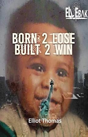 Born 2 Lose Built 2 Win eBook : Thomas, Elliot: Amazon.in: Kindle Store