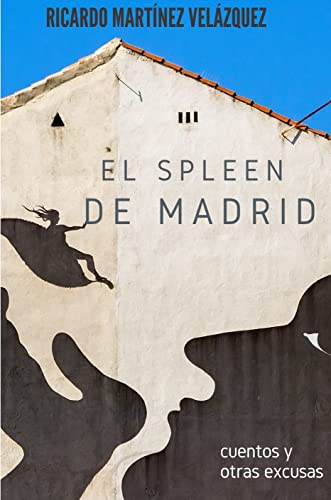El Spleen de Madrid: Cuentos y otras excusas eBook : Martíne Velázquez ...