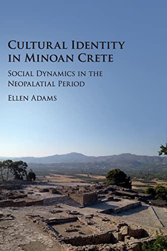 Cultural Identity in Minoan Crete: Social Dynamics in the Neopalatial ...