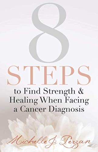 8 Steps to Find Strength and Healing When Facing a Cancer Diagnosis ...