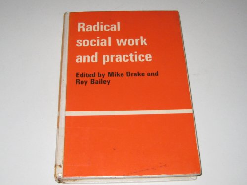 Radical social work and practice: Brake, Michael: 9780713162806: Amazon ...