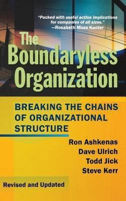 Ronald N. Ashkenas: The Boundaryless Organization : Breaking the Chains ...