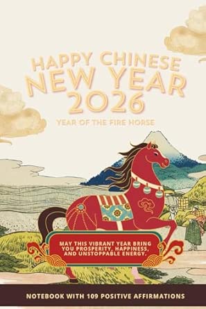 Lunar New Year 2026: Year of the Horse Positive Affirmation Notebook ...