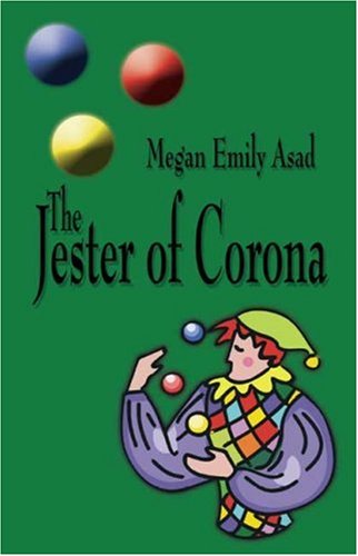 The Jester of Corona: Asad, Megan Emily: 9781591294757: Amazon.com: Books