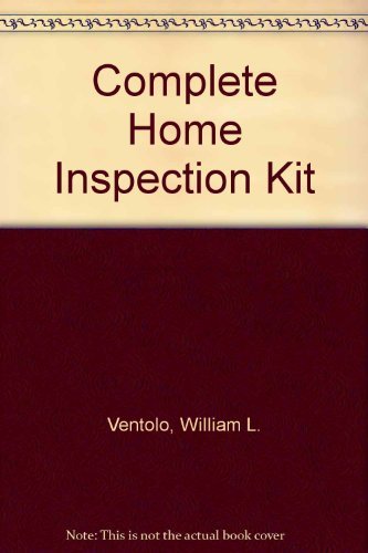 The Complete Home Inspection Kit: Ventolo, William L.: 9780884629887 ...