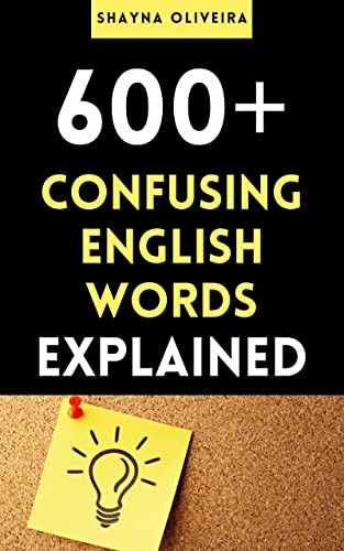 600+ Confusing English Words Explained - Kindle edition by Oliveira ...