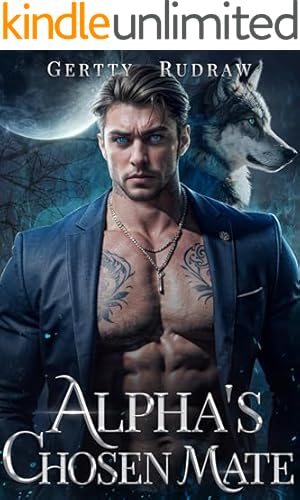 Alpha's Unclaimed Mate: A Forced Proximity Secret Baby Billionaire Werewolf Shifter Romance ...