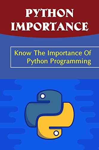 Python Importance Know The Importance Of Python Programming Ebook Wosher Cathrine