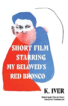 Short Film Starring My Beloved’s Red Bronco (Ballard Spahr Prize for ...