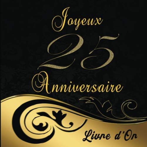 Joyeux Anniversaire 25 Livre d'Or: Joli Cadeau pour souhaiter Joyeux ...